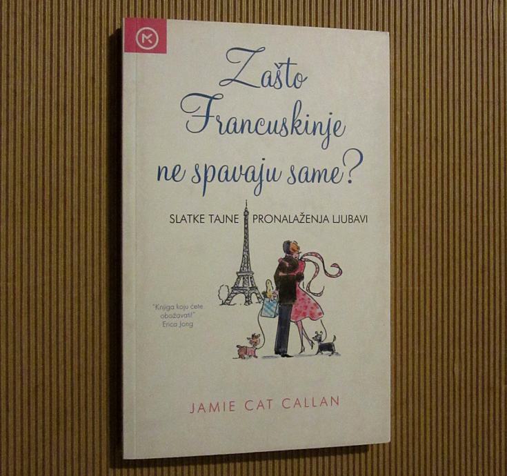 Jamie Cat Callan - Zašto Francuskinje ne spavaju same?