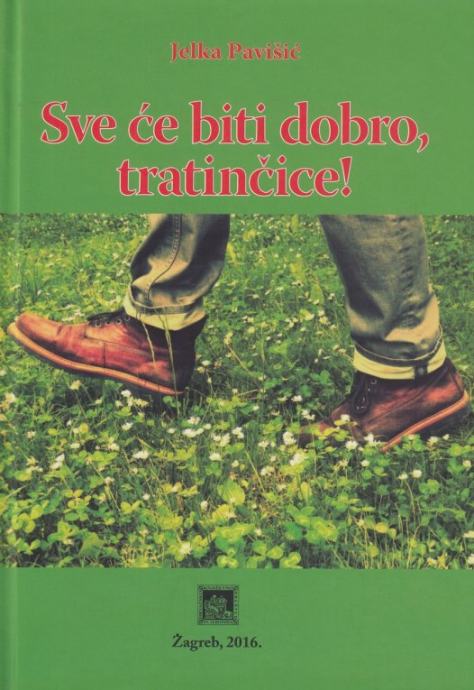 Jelka Pavišić: Sve će biti dobro, tratinčice!