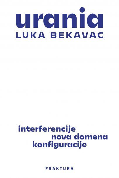 Luka Bekavac: Urania 6- Interferencije, Nova Domena, Konfiguracije