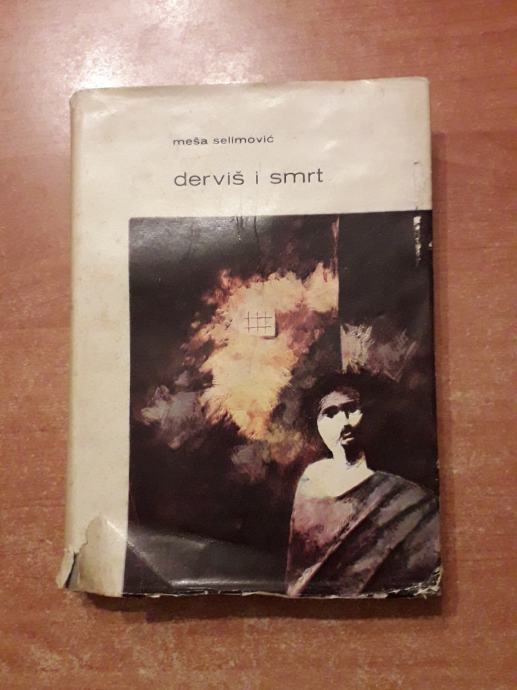 MEŠA SELIMOVIĆ:DERVIŠ I SMRT