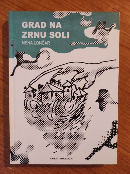 Nena Lončar - Grad na zrnu soli