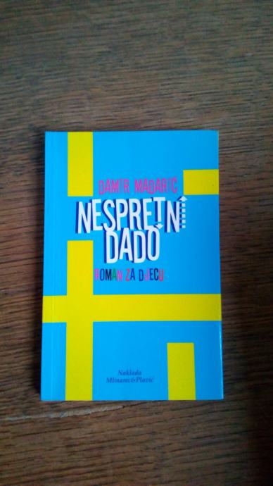 Nespretni Dado: roman za djecu Damir Mađarić