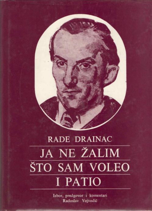 Rade Drainac: Ja ne žalim što sam voleo i patio