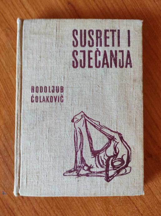 Rodoljub Čolaković - Susret i sjećanja