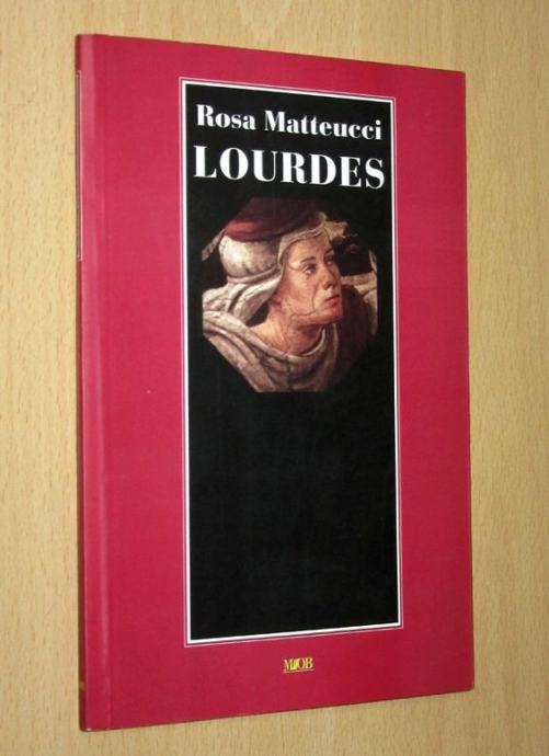 Rosa Matteucci - Lourdes