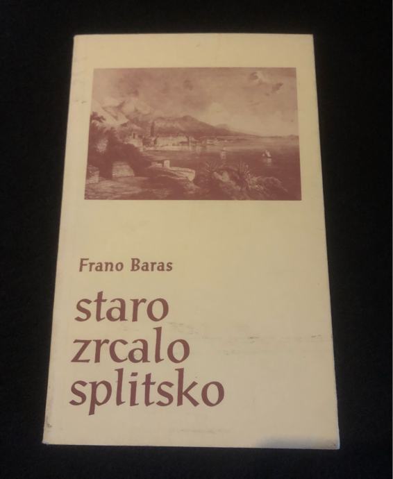 Staro splitsko zrcalo - Frano Baras