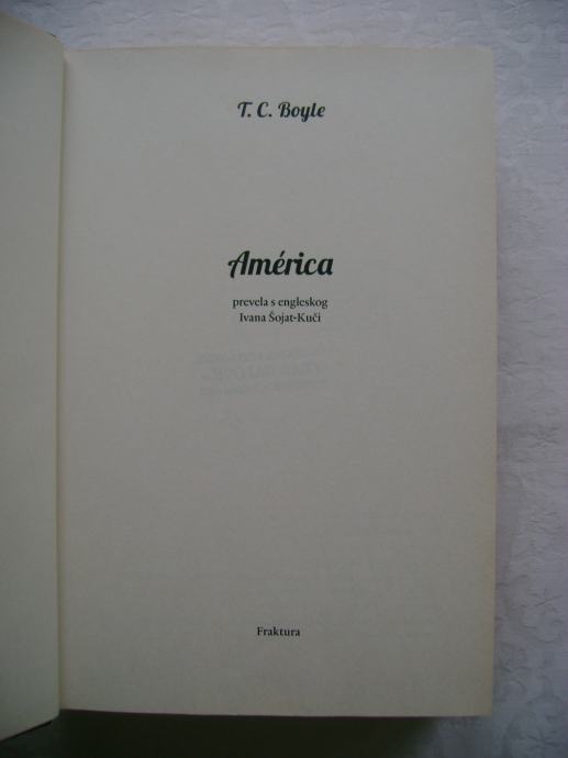 T.C. Boyle - America - prvo izdanje, 2012.