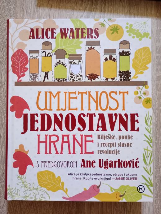 ALICE WATERS, Umjetnost jednostavne hrane