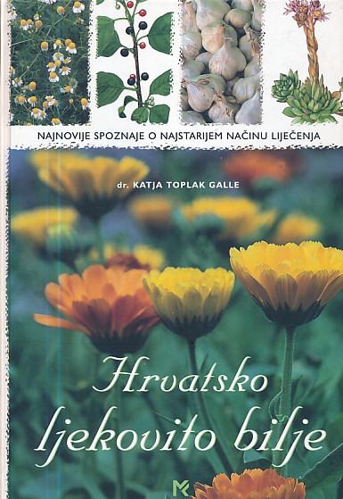Hrvatsko ljekovito bilje, dr. Katja Toplak Galle, novo