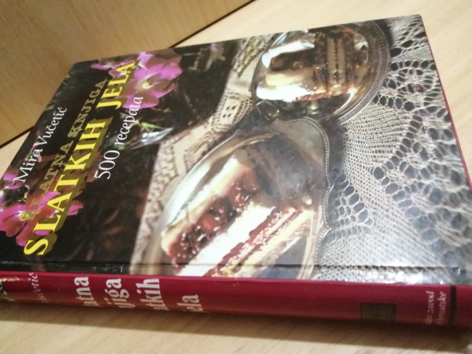 Mira Vučetić Zlatna knjiga slatkih jela 500 recepata ☀ recepti kuhanje