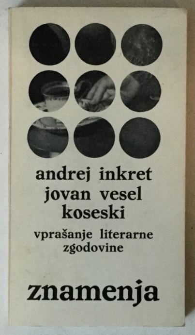 Andrej Inkret, Jovan Vesel, Koseski: Vprašanje literarne zgodovine