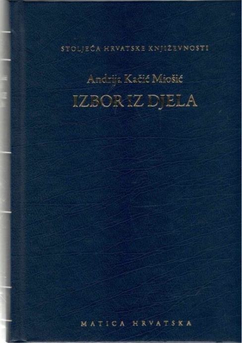 Andrija Kačić Miošić: Izbor iz djela