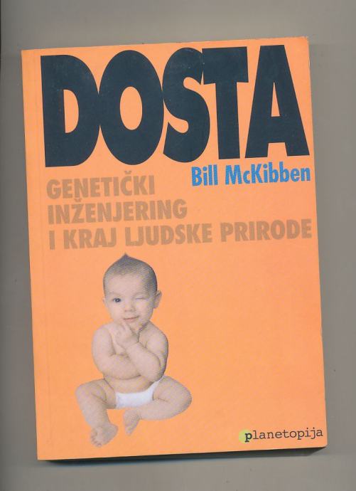 Bill McKibben Dosta Genetički inženjering i kraj ljudske prirode