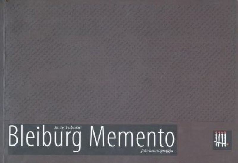 BOŽE VUKUŠIĆ : BLEIBURG MEMENTO FOTOMONOGRAFIJA