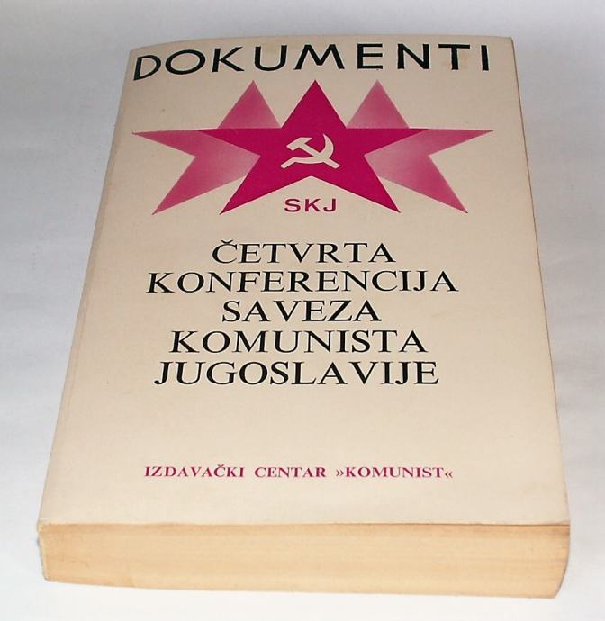 ČETVRTA KONFERENCIJA SAVEZA KOMUNISTA JUGOSLAVIJE Dokumenti