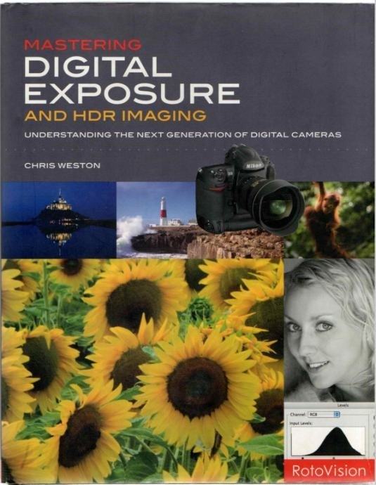 Chris Weston: Mastering Digital Exposure and HDR Imaging