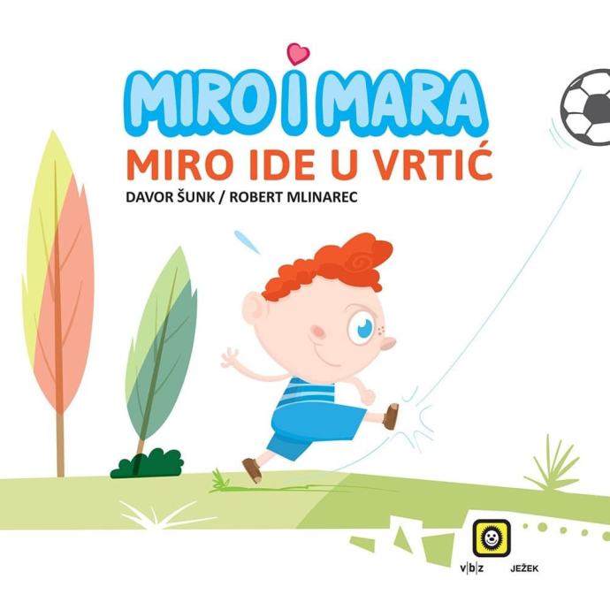 Davor Šunk, Robert Mlinarec: MIRO I MARA- MIRO IDE U VRTIĆ