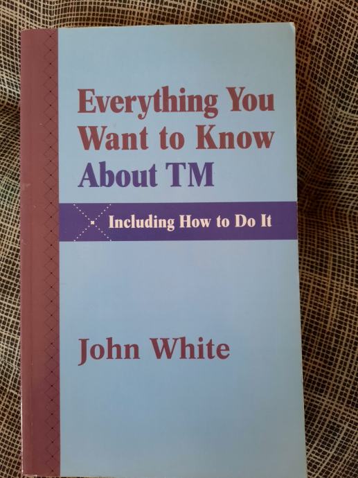 Everything You Want to Know About TM - Including How to Do It