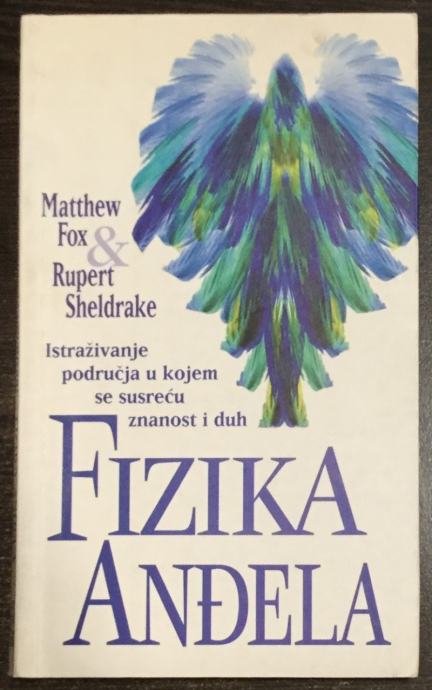 Fox Matthew, Sheldrake Rupert: Fizika anđela
