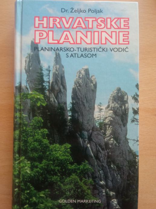 Hrvatske planine - planinarsko turistički vodič s atlasom