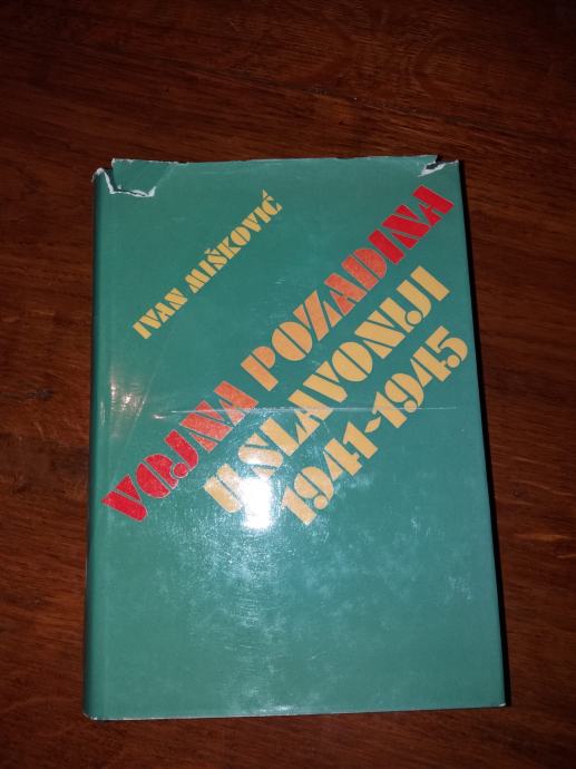 Ivan Mišković-Vojna pozadina u Slavoniji 1941-1945