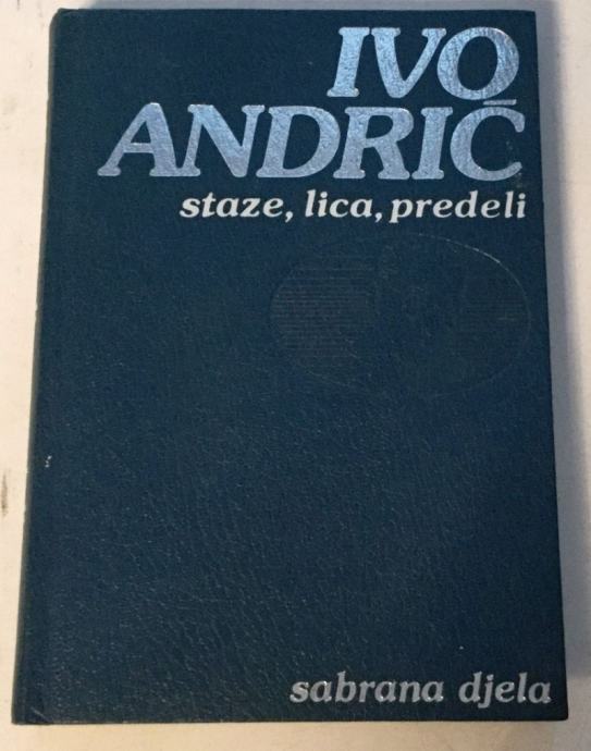 IVO ANDRIĆ : STAZE LICA PREDELI