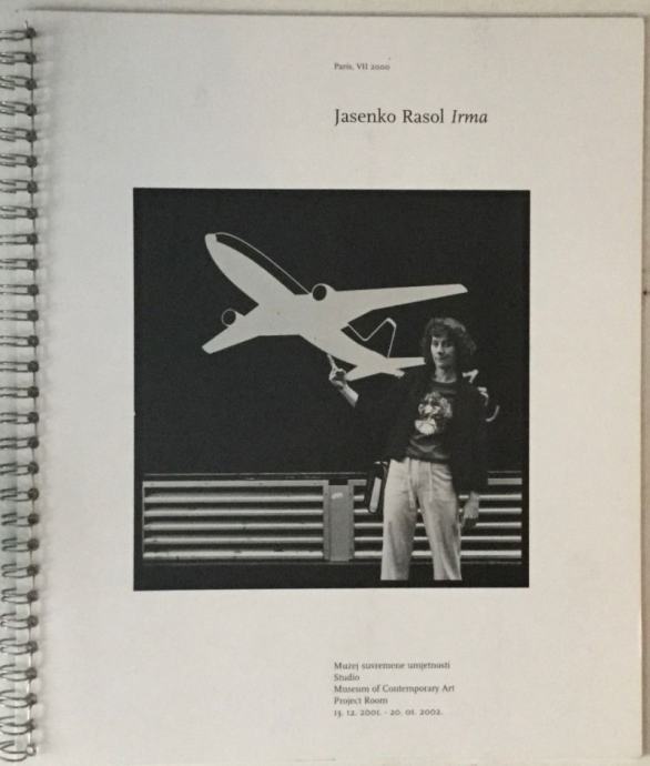 JASENKO RASOL : IRMA , KATALOG IZLOŽBE , MUZEJ SUVREMENE UMJETNOSTI ST