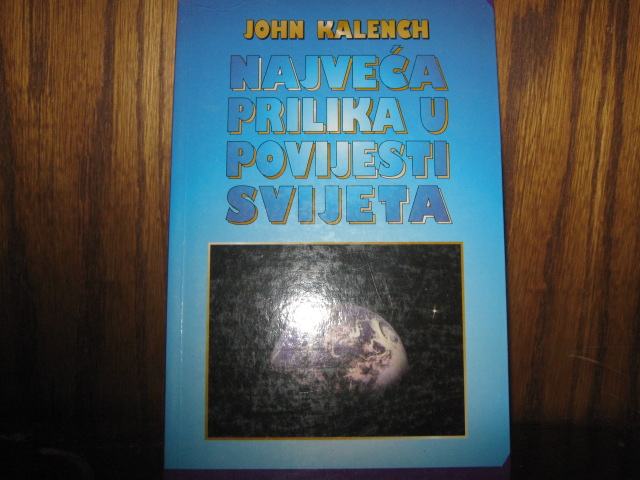 JOHN KALENCH NAJVEĆA PRILIKA U POVIJESTI SVIJETA JOHN KALENCH NAJVEĆA PRILIKA U POVIJESTI SVIJETA
