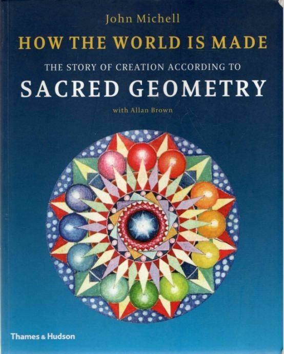 John Michell: How the World Is Made: The Story of Creation According t