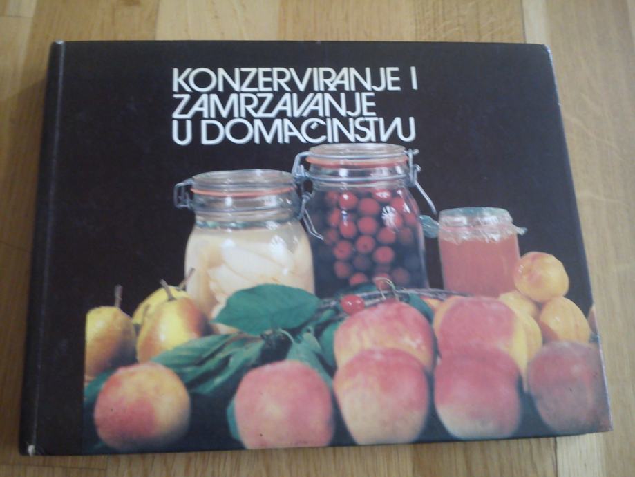 KONZERVIRANJE I ZAMRZAVANJE U DOMAĆINSTVU ANDREJ GRUM I ELA KOVAČIĆ