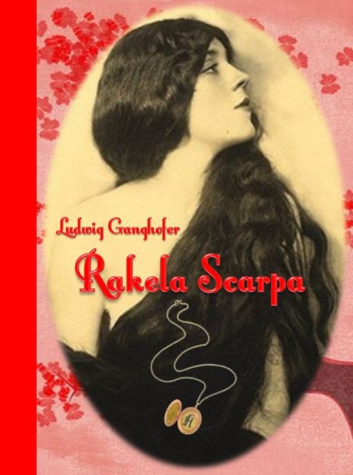 Ludwig Ganghofer: RAKELA SCARPA