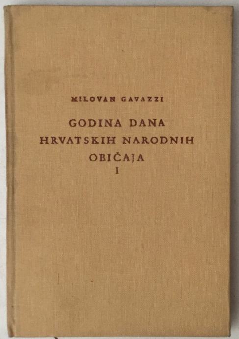 MILOVAN GAVAZZI : GODINA DANA HRVATSKIH NARODNIH OBIČAJA