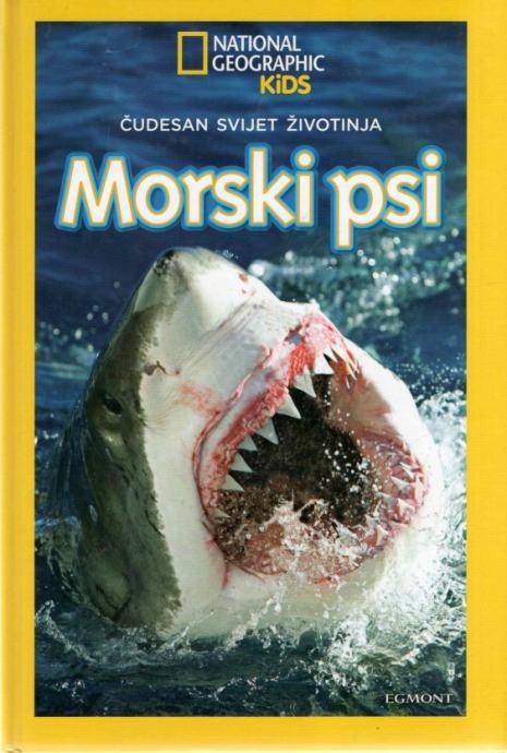 NATIONAL GEOGRAPHIC KIDS - Čudesan svijet životinja: Morski psi
