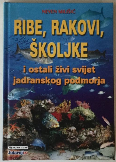 Neven Milišić: Ribe, rakovi, školjke i ostali živi svijet jadranskog p