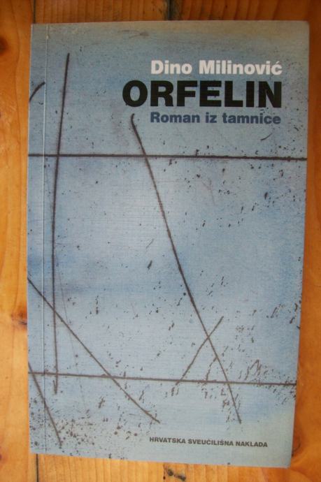ORFELIN - ROMAN IZ TAMNICE - Dino Milinović