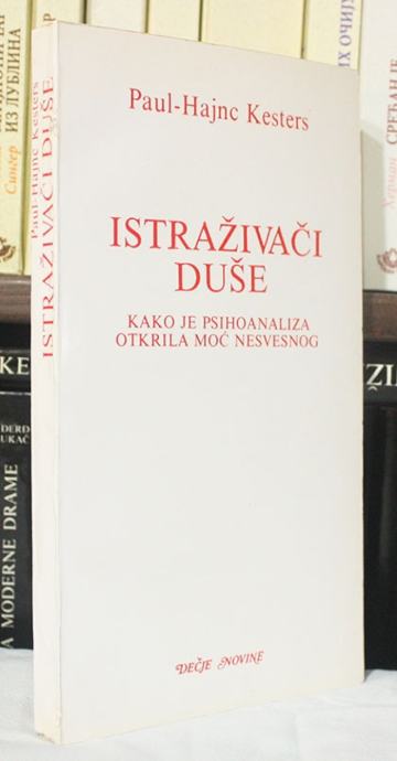 Paul Hajnc Kesters: Istraživači duše: Kako je psihoanaliza otkrila moć