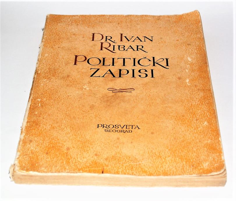 POLITIČKI ZAPISI Dr. Ivan Ribar Prosveta Beograd 1948