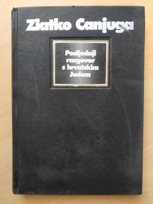 Posljednji razgovor s hrvatskim Judom - Zlatko Canjuga