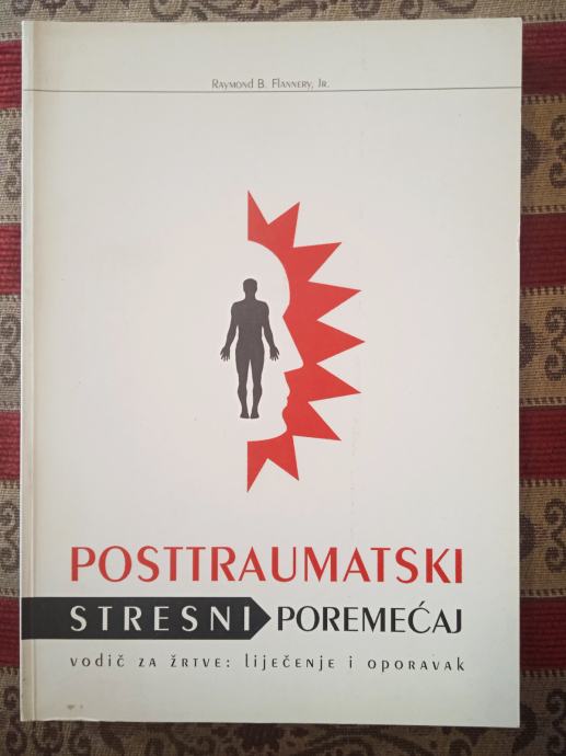 POSTTRAUMATSKI STRESNI POREMEĆAL Raymond B. Flannery Jr.