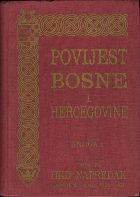 Povijest Bosne i Hercegovine knjiga 1 od najstarijih vremena do 1463