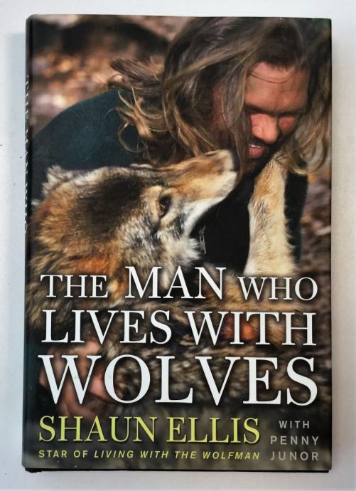 SHAUN ELLIS : THE MAN WHO LIVES WITH WOLVES