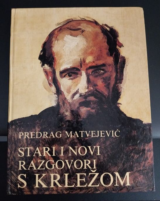 STARI I NOVI RAZGOVORI S KRLEŽOM - Predrag Matvejević
