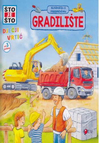 ŠTO JE ŠTO? GRADILIŠTE: slikovnica s prozorčićima