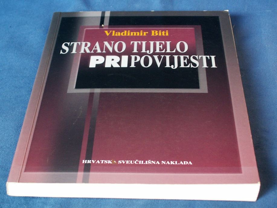 STRANO TIJELO PRIPOVIJESTI Vladimir Biti tel 0981824520