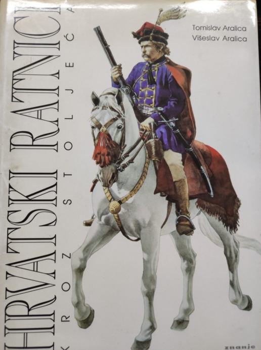 Tomislav Aralica, Višeslav Aralica: Hrvatski ratnici kroz stoljeća