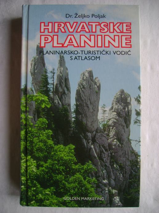 Željko Poljak - Hrvatske planine -Planinarsko-turistički vodič s atlas