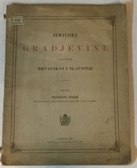ZEMALJSKE GRADJEVINE U KRALJEVINAH HRVATSKOJ I SLAVONIJI