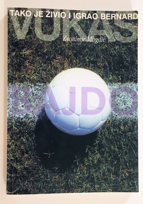 Zvonimir Magdić - Tako je živio i igrao Bernard Vukas Bajdo #4