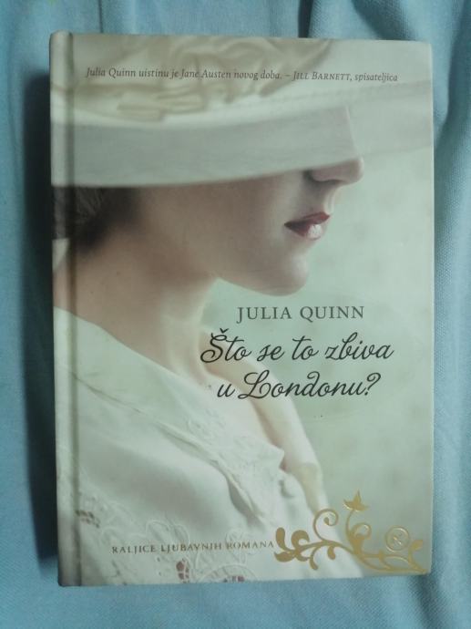 Julia Quinn – Što se to zbiva u Londonu? (B17) Julia Quinn – Što se to zbiva u Londonu? (B17)