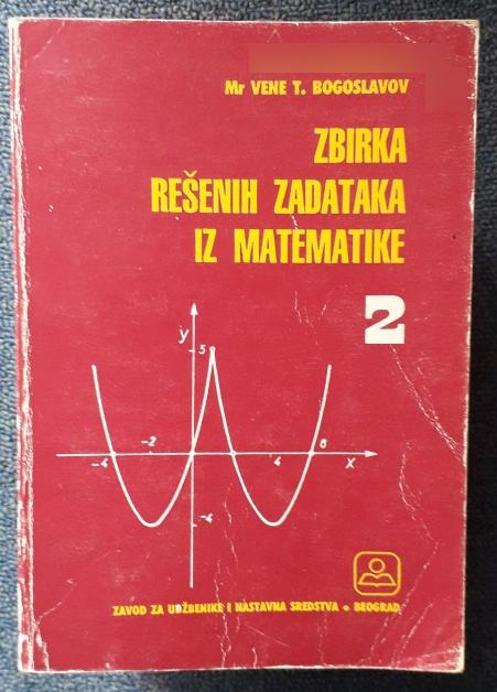 Bogoslavov, Vene T. - Zbirka rešenih zadataka iz matematike 2